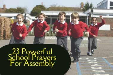 23 Powerful School Prayers For Assembly