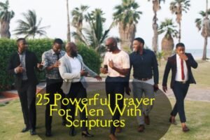 25 Powerful Prayer For Men With Scriptures