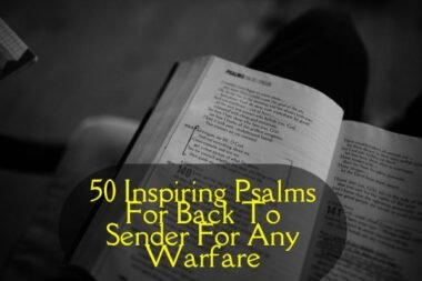 50 Inspiring Psalms For Back To Sender For Any Warfare