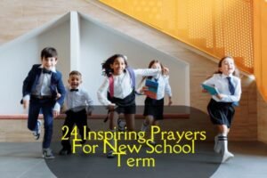 24 Inspiring Prayers For New School Term 2026